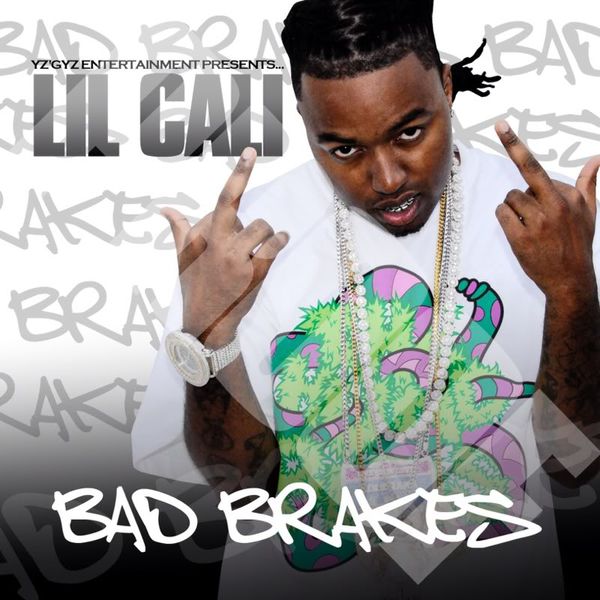 Bad Brakes by Lil Cali (Mixtape, Hip Hop): Reviews, Ratings, Credits ...