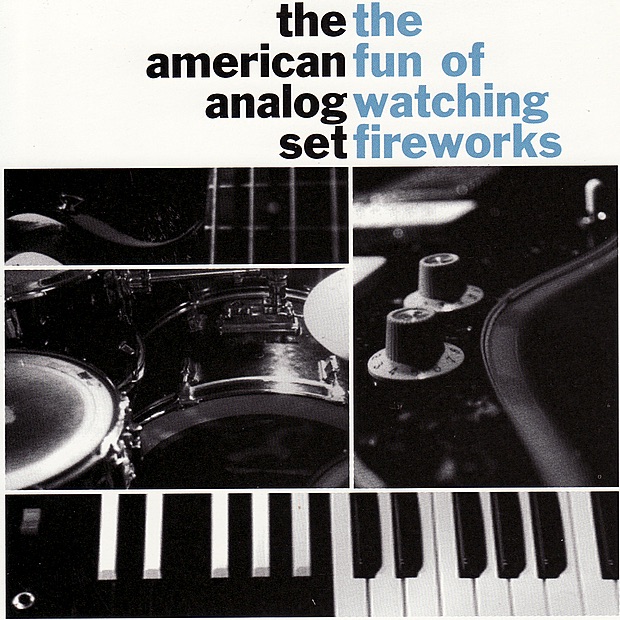 The Fun of Watching Fireworks by The American Analog Set (Album ...