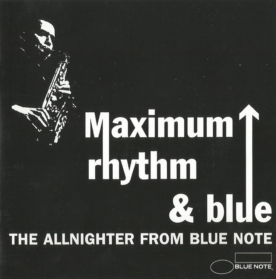 Maximum Rhythm & Blue: The Allnighter From Blue Note by Various Artists ...