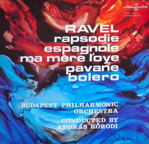 Rapsodie espagnole; Ma mère l'Oye; Pavane; Bolero by Budapest Philharmonic Orchestra / András ...