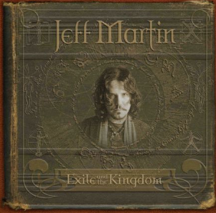 Exile and the Kingdom by Jeff Martin (Album, Progressive Rock): Reviews ...