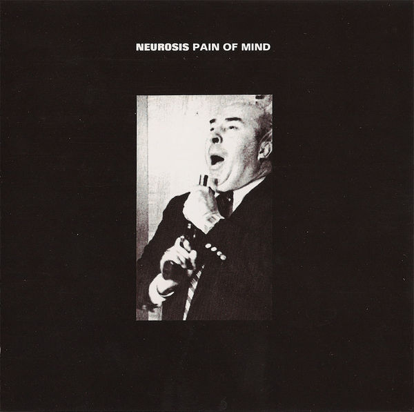 Pain of Mind by Neurosis (Album; Alternative Tentacles; VIRUS 146CD ...