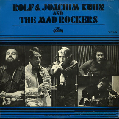 Rolf & Joachim Kuhn and The Mad Rockers by Rolf & Joachim Kühn and the ...