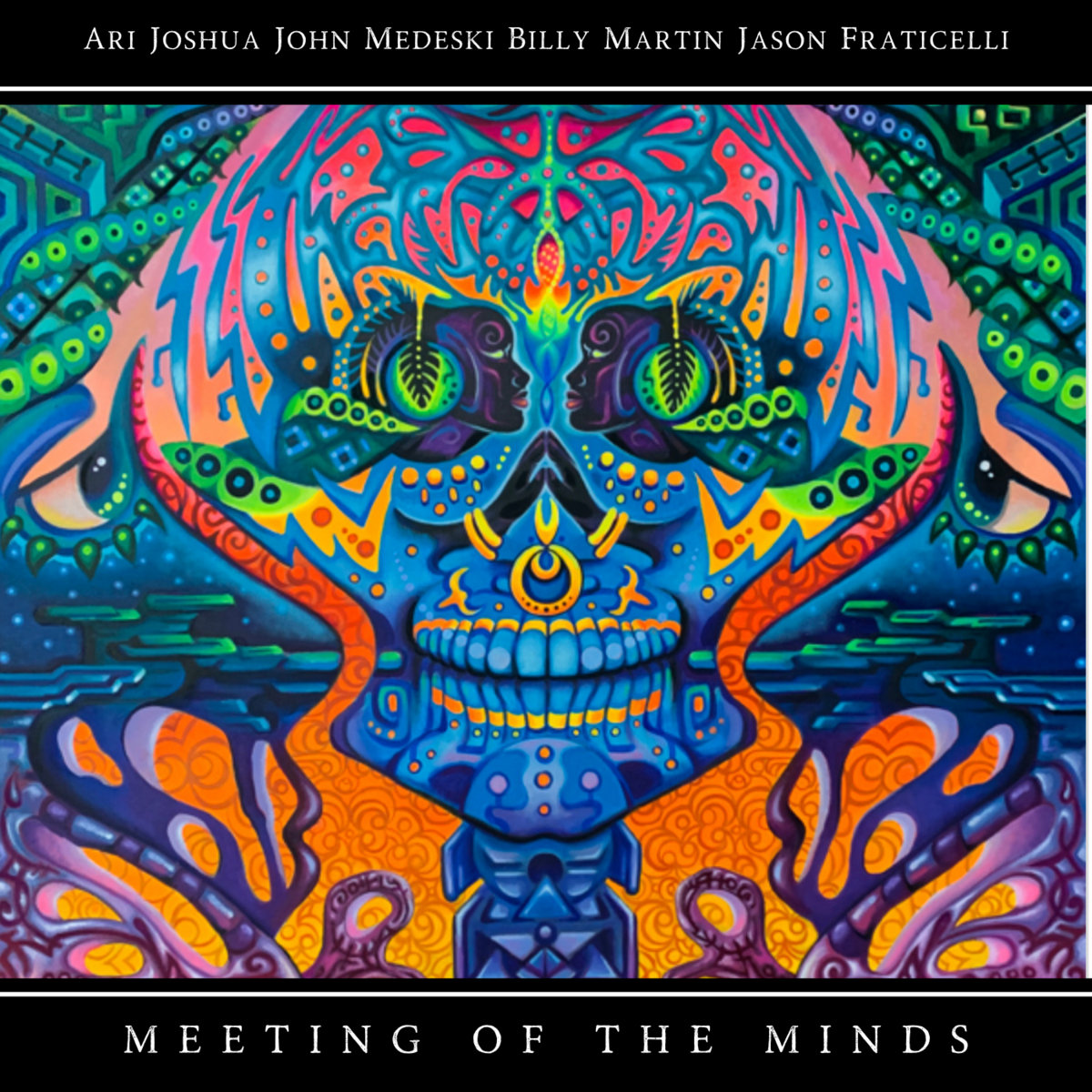 Meeting of The Minds by Ari Joshua, John Medeski, Billy Martin & Jason ...