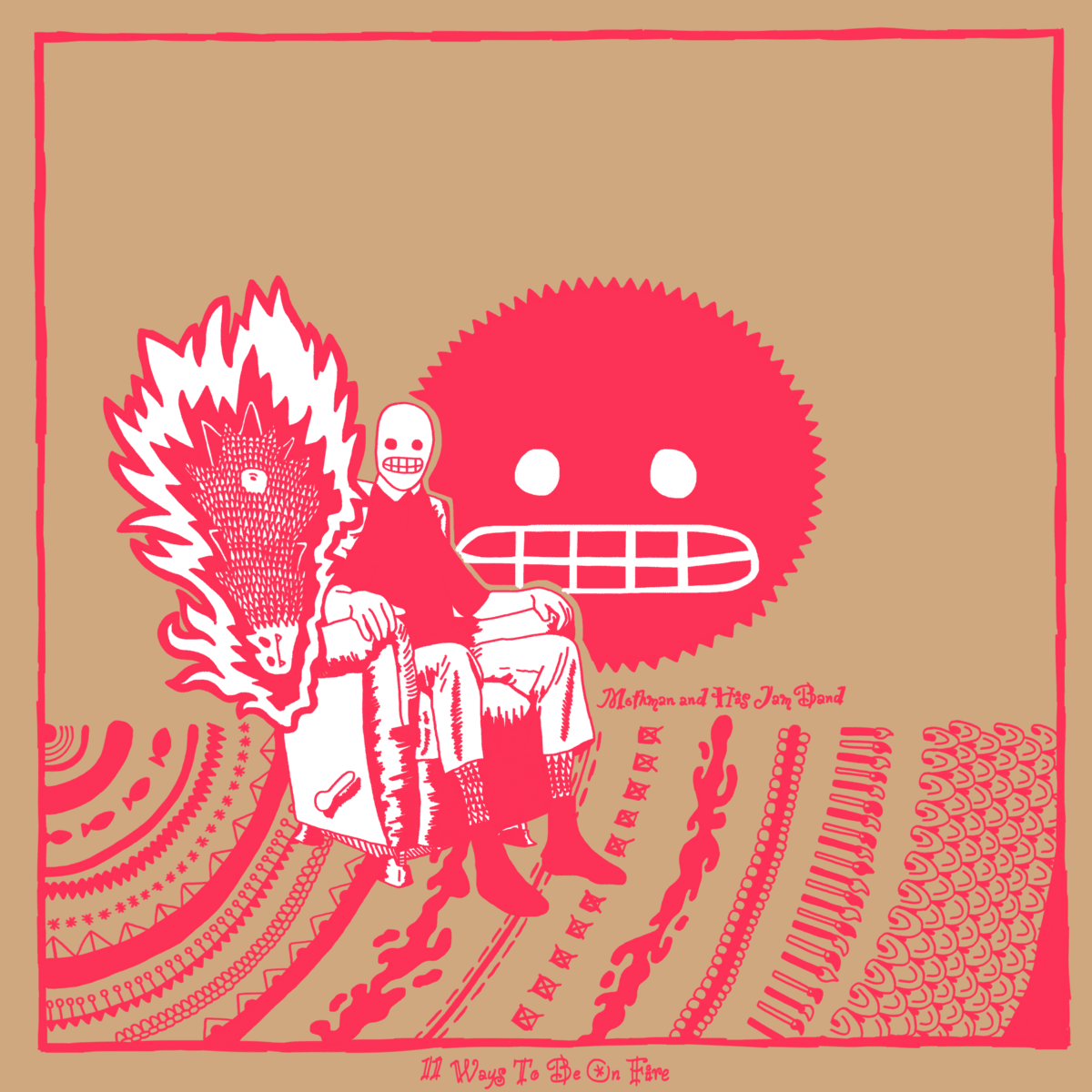 11 Ways to be on Fire by Mothman & His Jam Band (Album): Reviews ...