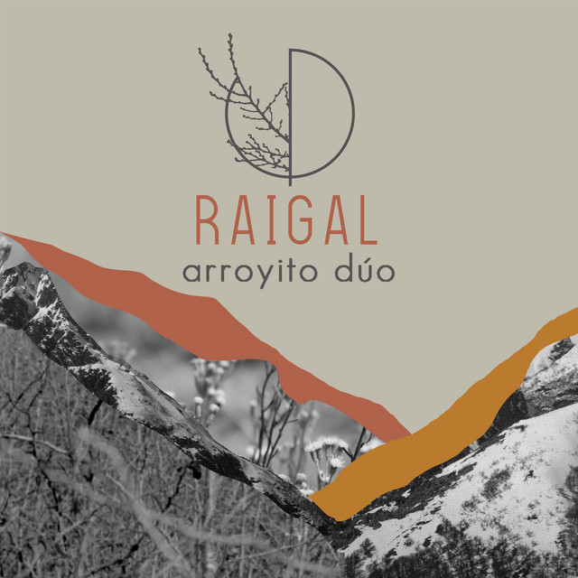 Raigal by Arroyito Dúo (Album): Reviews, Ratings, Credits, Song list ...