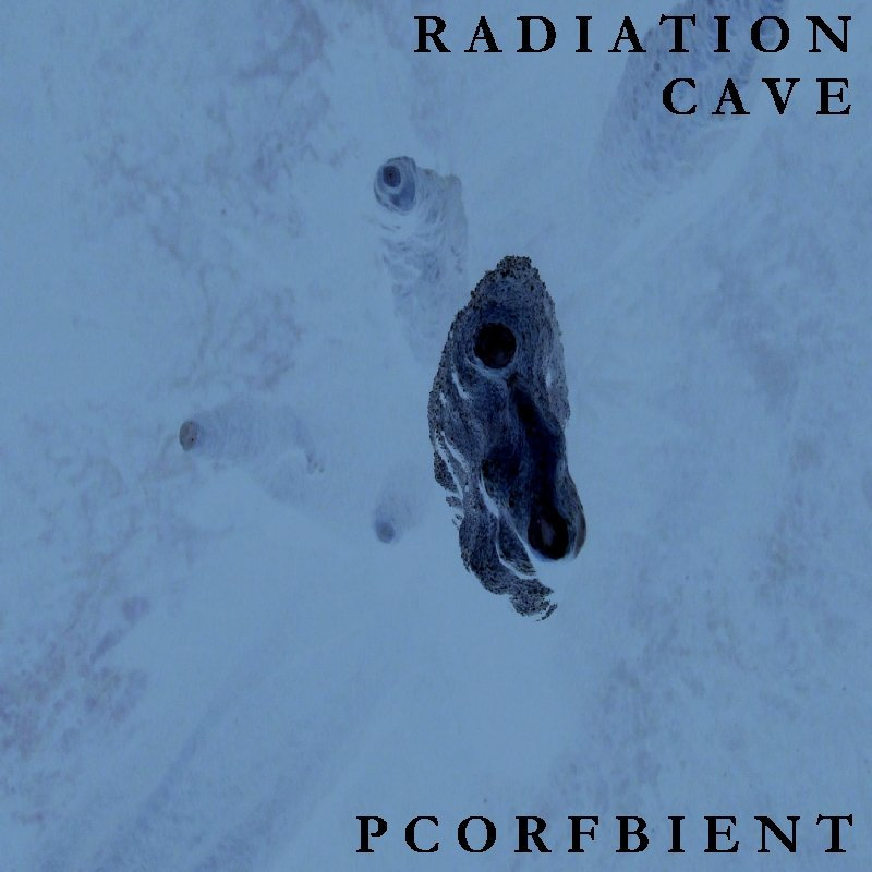 Radiation Cave by Pcorfbient (Album): Reviews, Ratings, Credits, Song ...