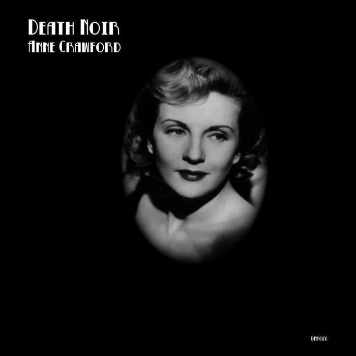 Anne Crawford by Death Noir (Album, Harsh Noise): Reviews, Ratings ...