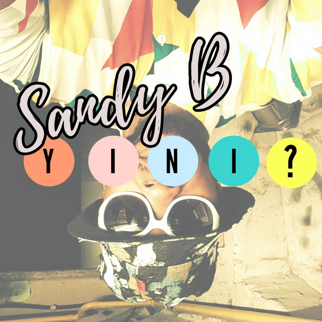 Yini? by Sandy B (Single, Deep House): Reviews, Ratings, Credits, Song ...