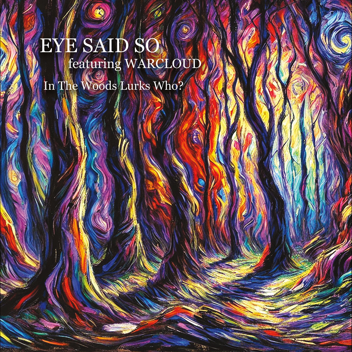 In the Woods Lurks Who? by Eye Said So featuring Warcloud (Album, Rap ...