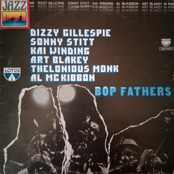 Bop Fathers "In Paris" by Dizzy Gillespie / Sonny Stitt / Kai Winding / Art Blakey / Thelonious ...