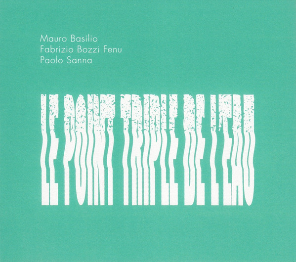 Le point triple de l'eau by Mauro Basilio, Fabrizio Bozzi Fenu & Paolo ...