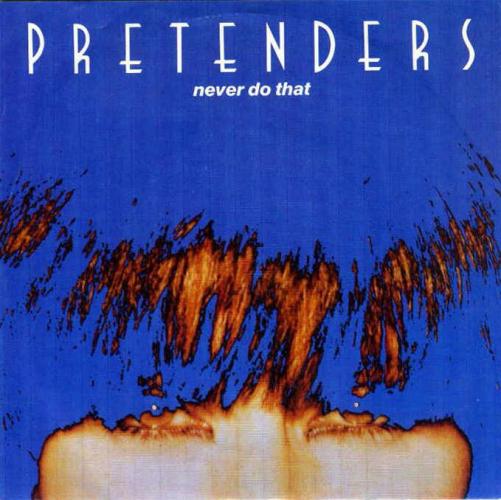 Never Do That / Not a Second Time by Pretenders (Single, Pop Rock ...