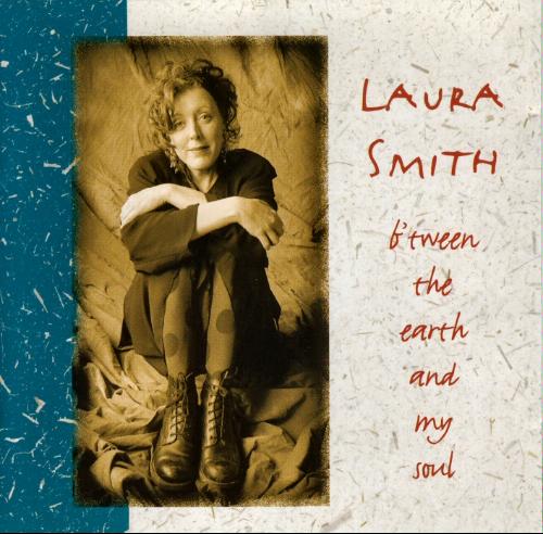 B’tween the Earth and My Soul by Laura Smith (Album): Reviews, Ratings ...