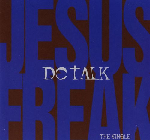 Jesus Freak by dc Talk (Single, Christian Rock): Reviews, Ratings ...