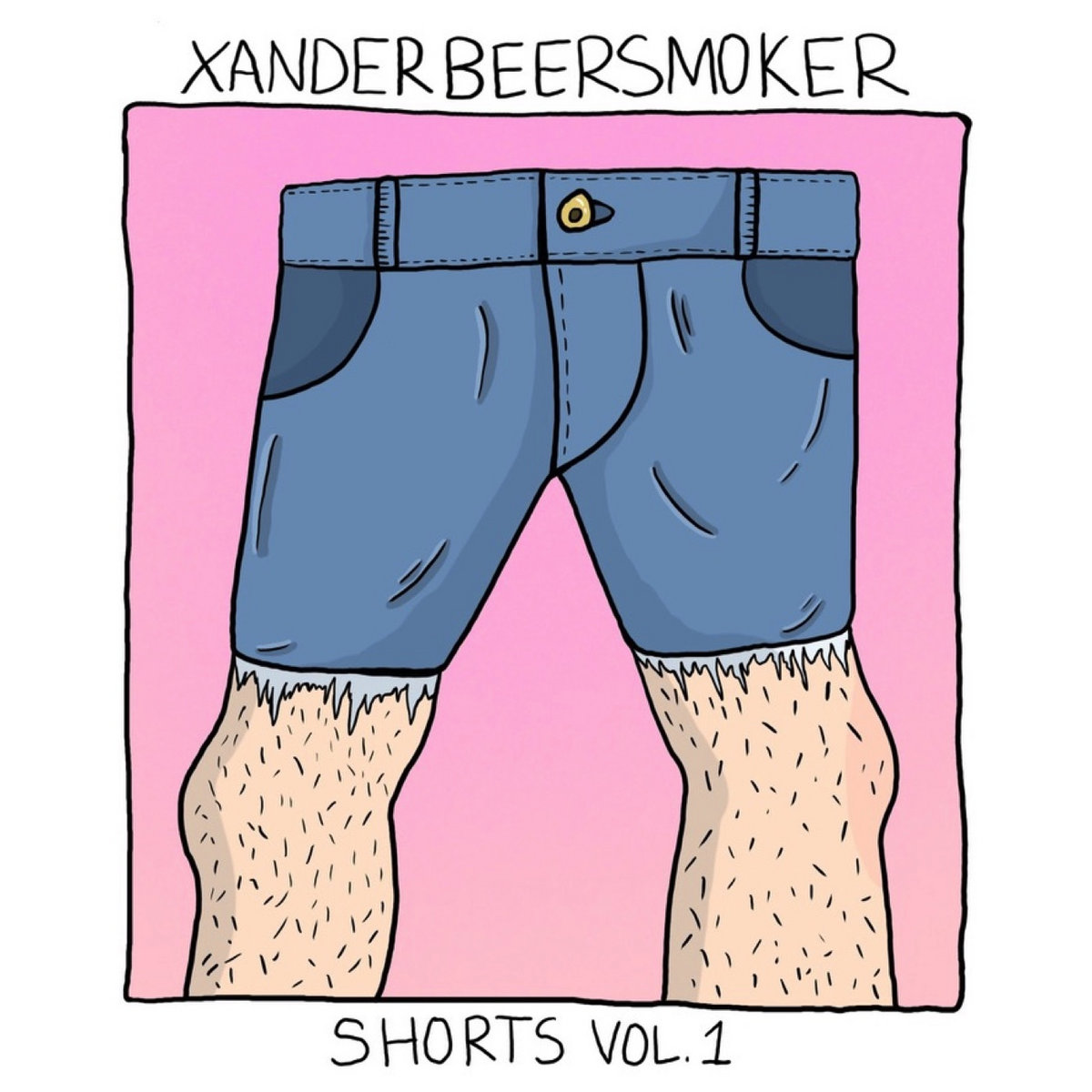 Shorts Vol. 1 by Xander Beersmoker (EP): Reviews, Ratings, Credits, Song list - Rate Your Music