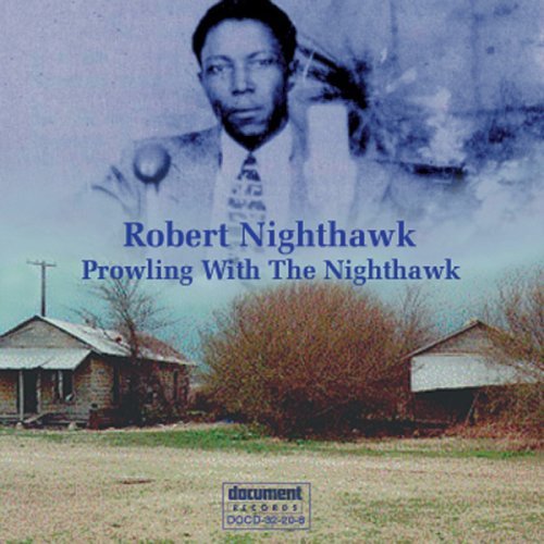 Prowling With the Nighthawk by Robert Nighthawk (Compilation, Blues ...
