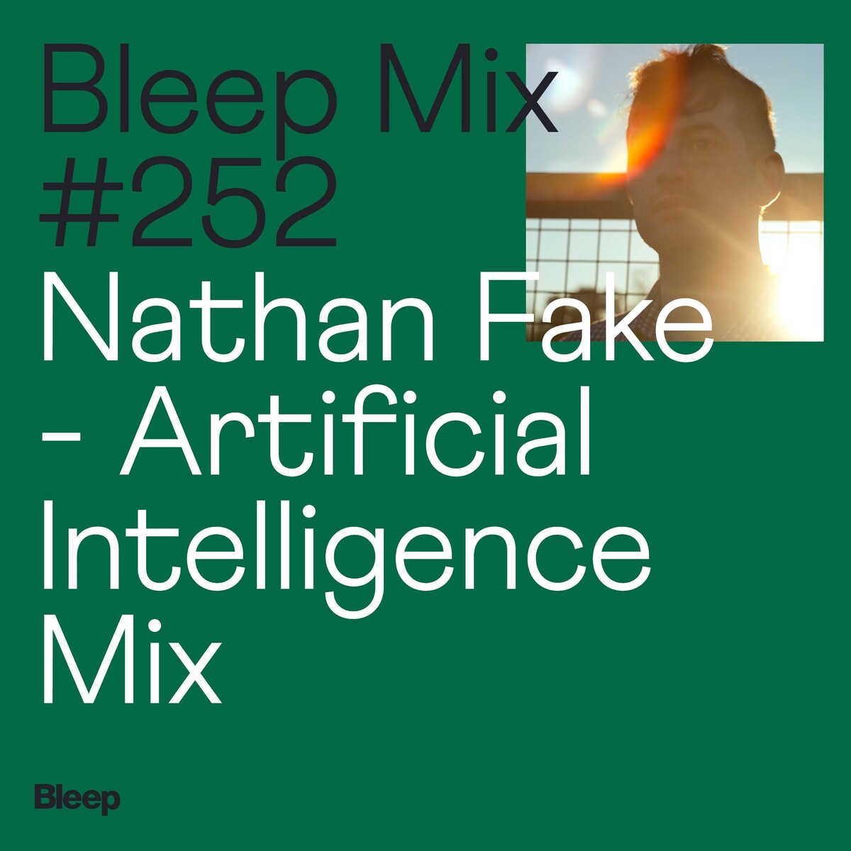 Bleep Mix 252 Artificial Intelligence Mix By Nathan Fake Dj Mix