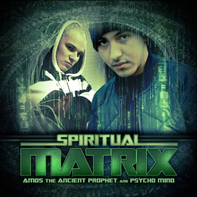 Spiritual Matrix by Amos the Ancient Prophet & Psycho Mind (EP ...
