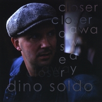 Closer Away by Dino Soldo (Album): Reviews, Ratings, Credits, Song list ...