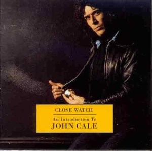 Close Watch: An Introduction to John Cale by John Cale (Compilation ...