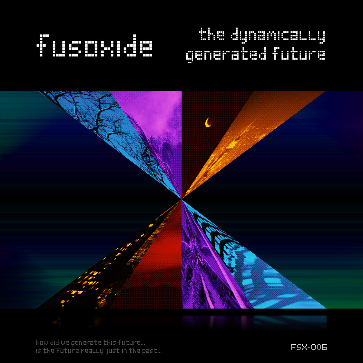 The Dynamically Generated Future by fusoxide (Album, Digital Fusion ...