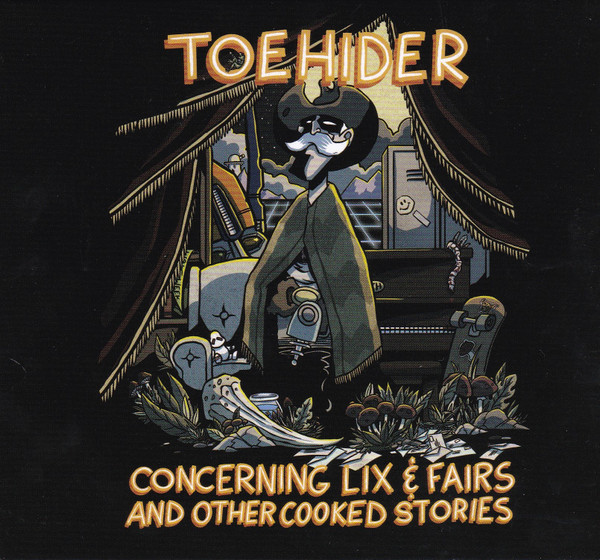 Concerning Lix & Fairs and Other Cooked Stories by Toehider (Album ...