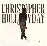 On Course by Christopher Hollyday (Album): Reviews, Ratings, Credits ...