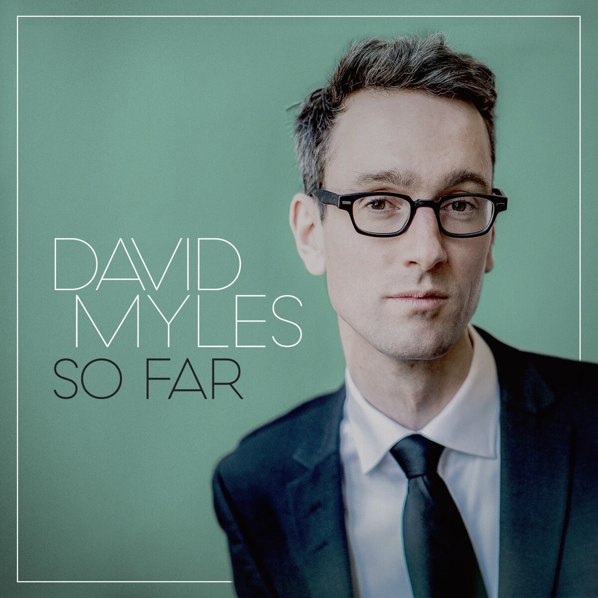 So Far by David Myles (Album, Singer-Songwriter): Reviews, Ratings, Credits, Song list - Rate ...
