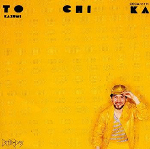 To Chi Ka by 渡辺香津美 [Kazumi Watanabe] (Album; Nippon Columbia; COCA ...
