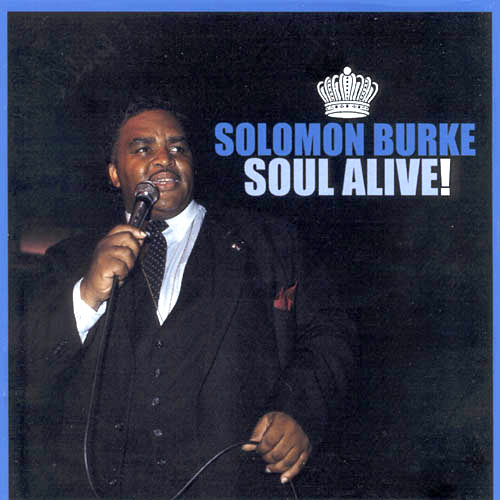 Soul Alive! by Solomon Burke (Album; Rounder; RRCD 2167): Reviews ...