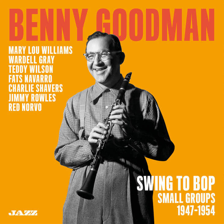 Swing to Bop (Small Groups 1947-1954) by Benny Goodman (Compilation ...