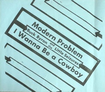 Modern Problem / I Wanna Be a Cowboy by Buck Byron and The Little ...