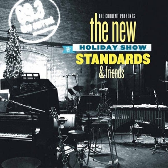The Current Presents the New Standards & Friends Holiday Show by The ...