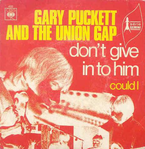 Don't Give in to Him / Could I by Gary Puckett and The Union Gap ...