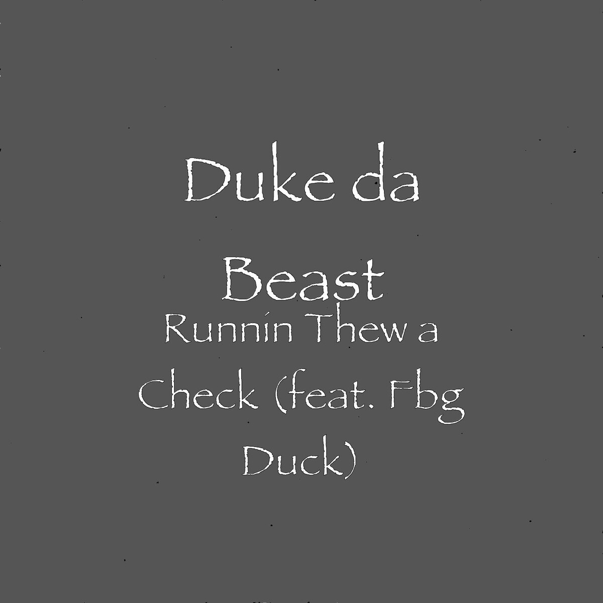 Runnin Thew a Check by Duke Da Beast (Single): Reviews, Ratings ...