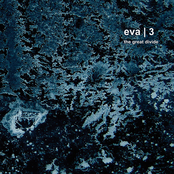 The Great Divide by Eva|3 (Album): Reviews, Ratings, Credits, Song list ...