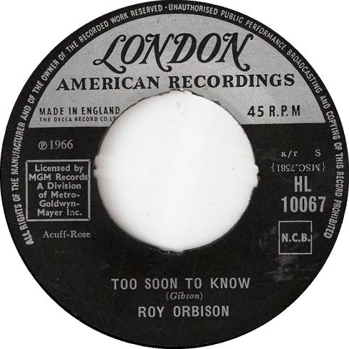 Too Soon to Know / You'll Never Be Sixteen Again by Roy Orbison (Single ...