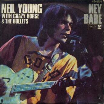 Hey Babe / Homegrown by Neil Young With Crazy Horse and The Bullets ...