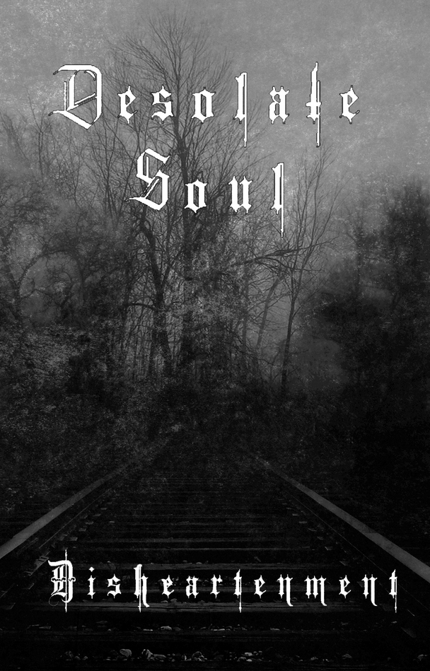 Disheartenment by Desolate Soul (Album, DSBM): Reviews, Ratings ...