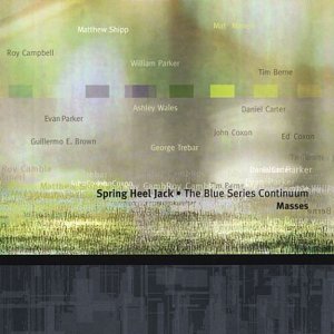 Masses by Spring Heel Jack • The Blue Series Continuum (Album, Avant ...