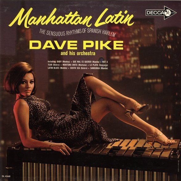 Manhattan Latin: The Sensuous Rhythms of Spanish Harlem by Dave Pike (Album, Latin Jazz ...
