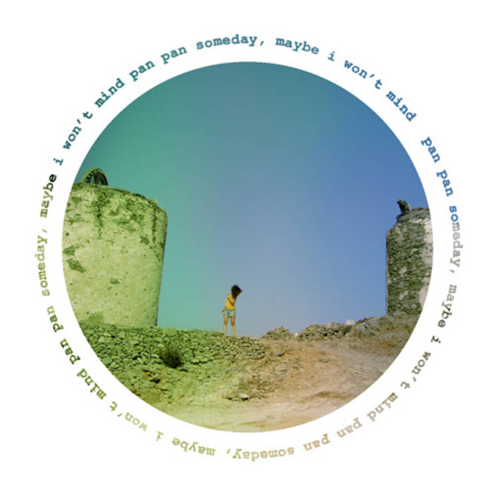 Someday, Maybe I Won't Mind by pan pan (Album): Reviews, Ratings ...