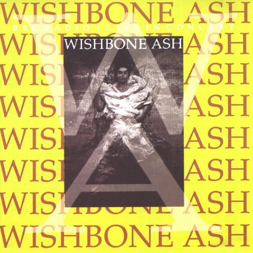 BBC Radio 1 Live in Concert by Wishbone Ash (Additional release ...
