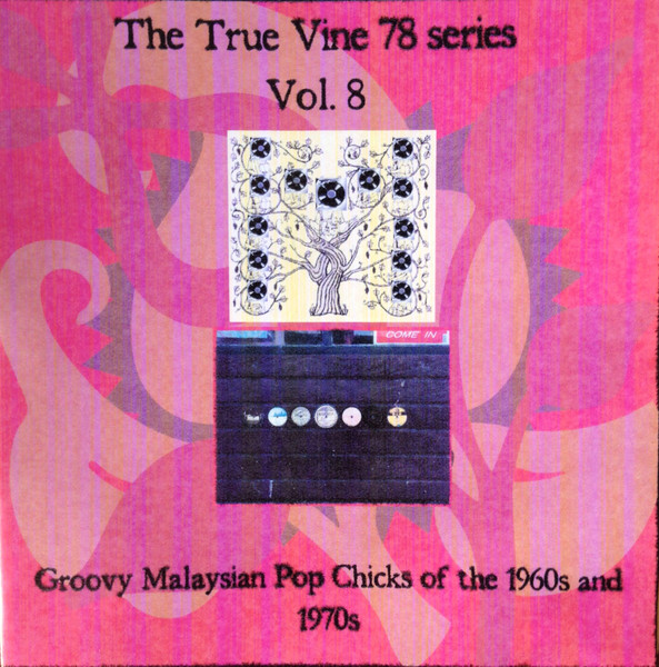 The True Vine 78 Series Vol.8: Groovy Malaysian Pop Chicks of the 1960s and 1970s by Various ...