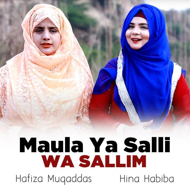 Maula Ya Salli Wa Sallim by Hafiza Muqaddas & Hina Habiba (Single, Nasheed): Reviews, Ratings ...
