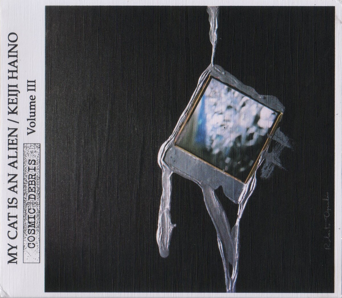 Cosmic Debris Volume III by My Cat Is an Alien / Keiji Haino (Album ...