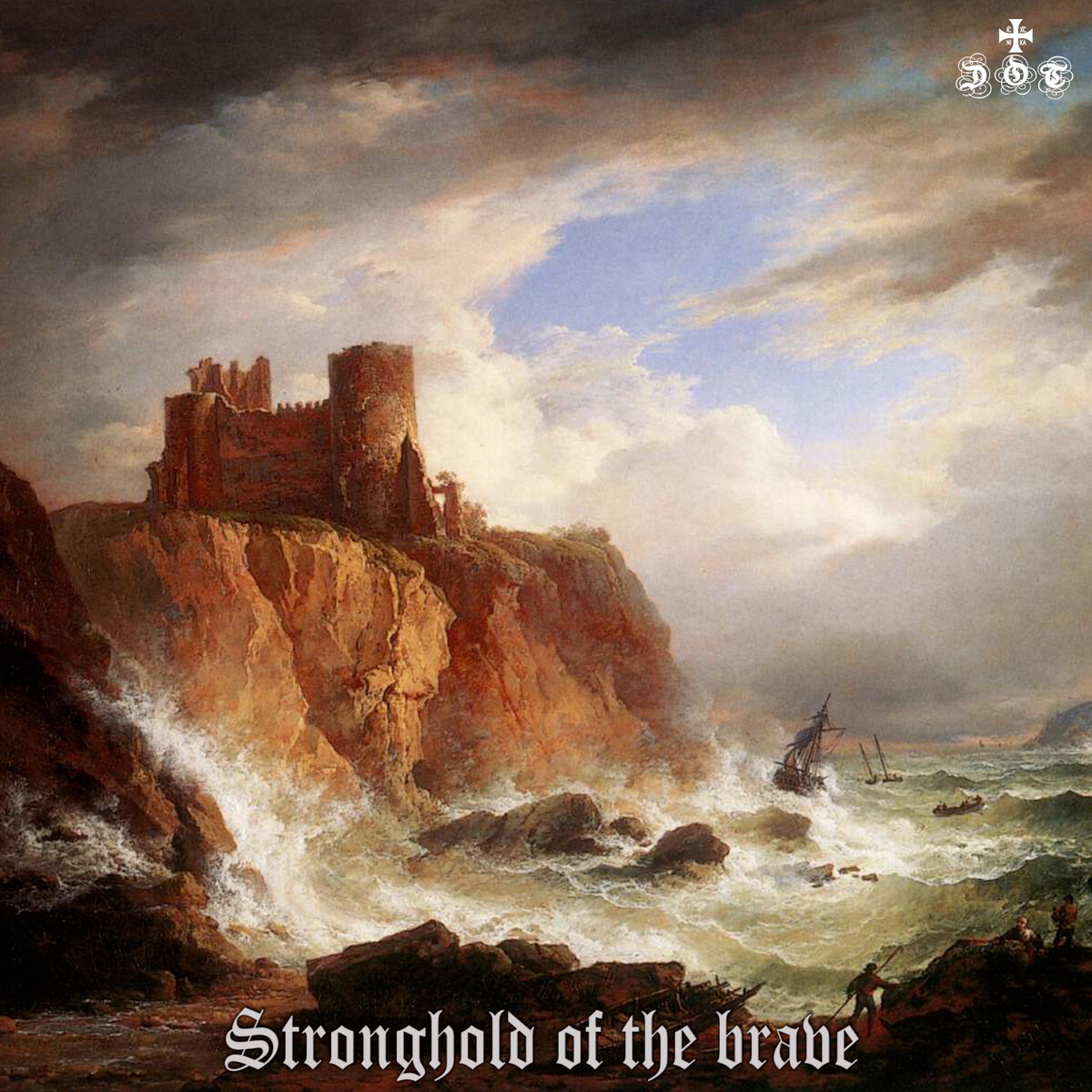 Stronghold of the Brave by DOT Dominus (Album): Reviews, Ratings, Credits, Song list - Rate Your ...