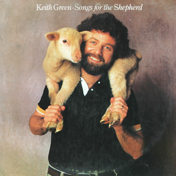 Lists with Songs for the Shepherd by Keith Green (Album, Piano Rock ...