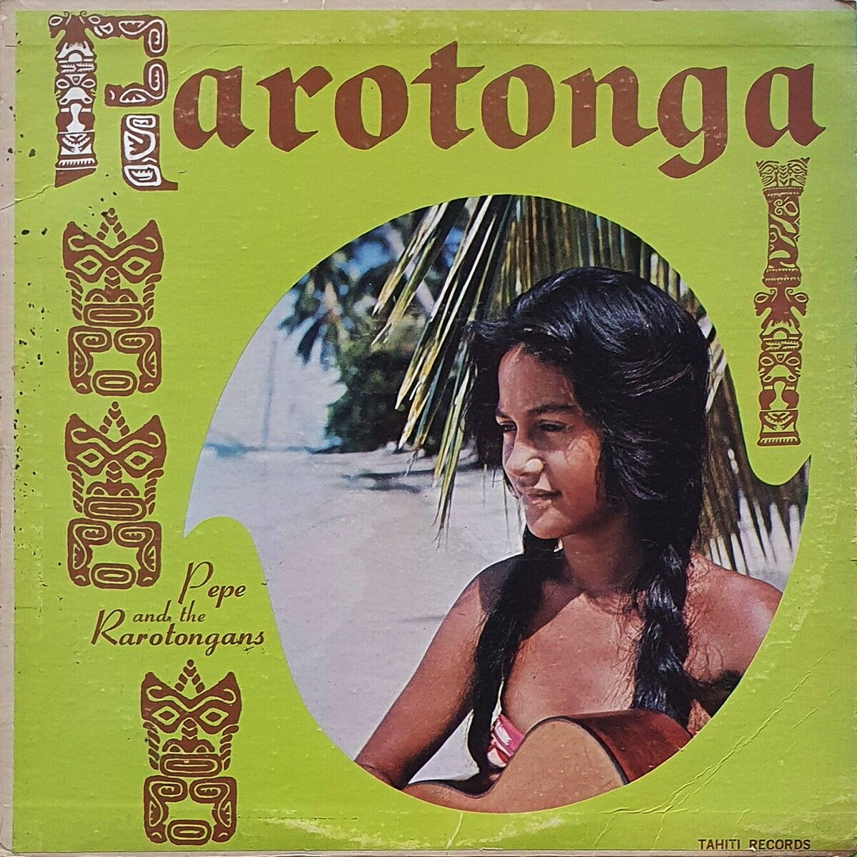 Rarotonga by Pepe and The Rarotongans (Album, Polynesian Music ...